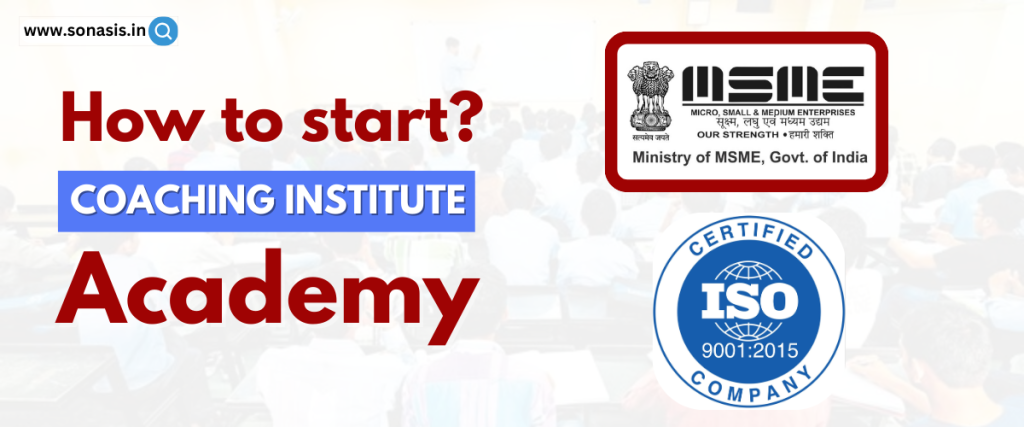 How to Start a Coaching Institute with ISO & MSME
