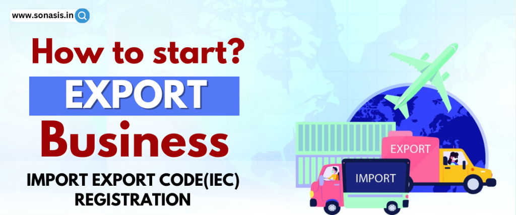 How to Start an Export Business with IEC
